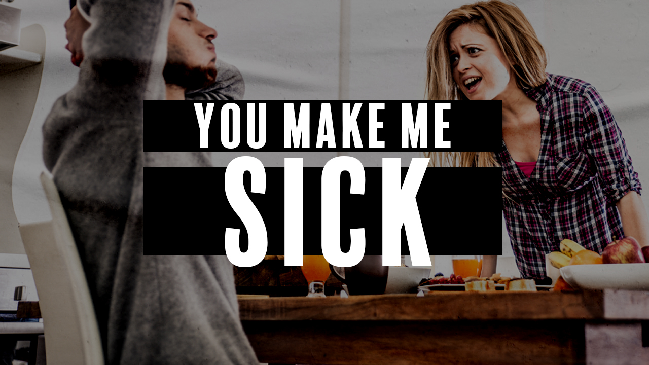 You Make Me Sick - Good Dads